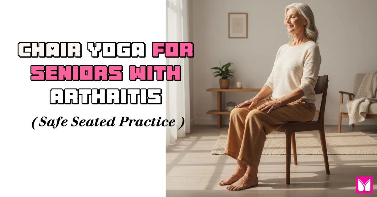 Chair Yoga for Seniors with Arthritis: FREE 28-Day Guide
